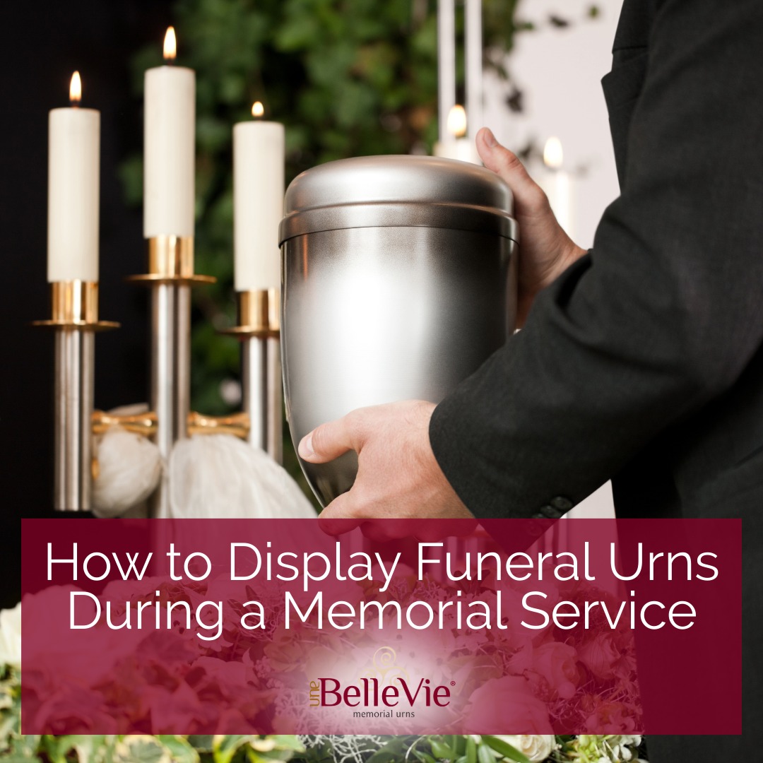 Ideas for Urn Displays at a Funeral or Memorial Service