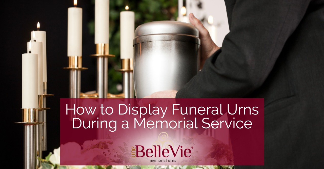 Ideas for Urn Displays at a Funeral or Memorial Service